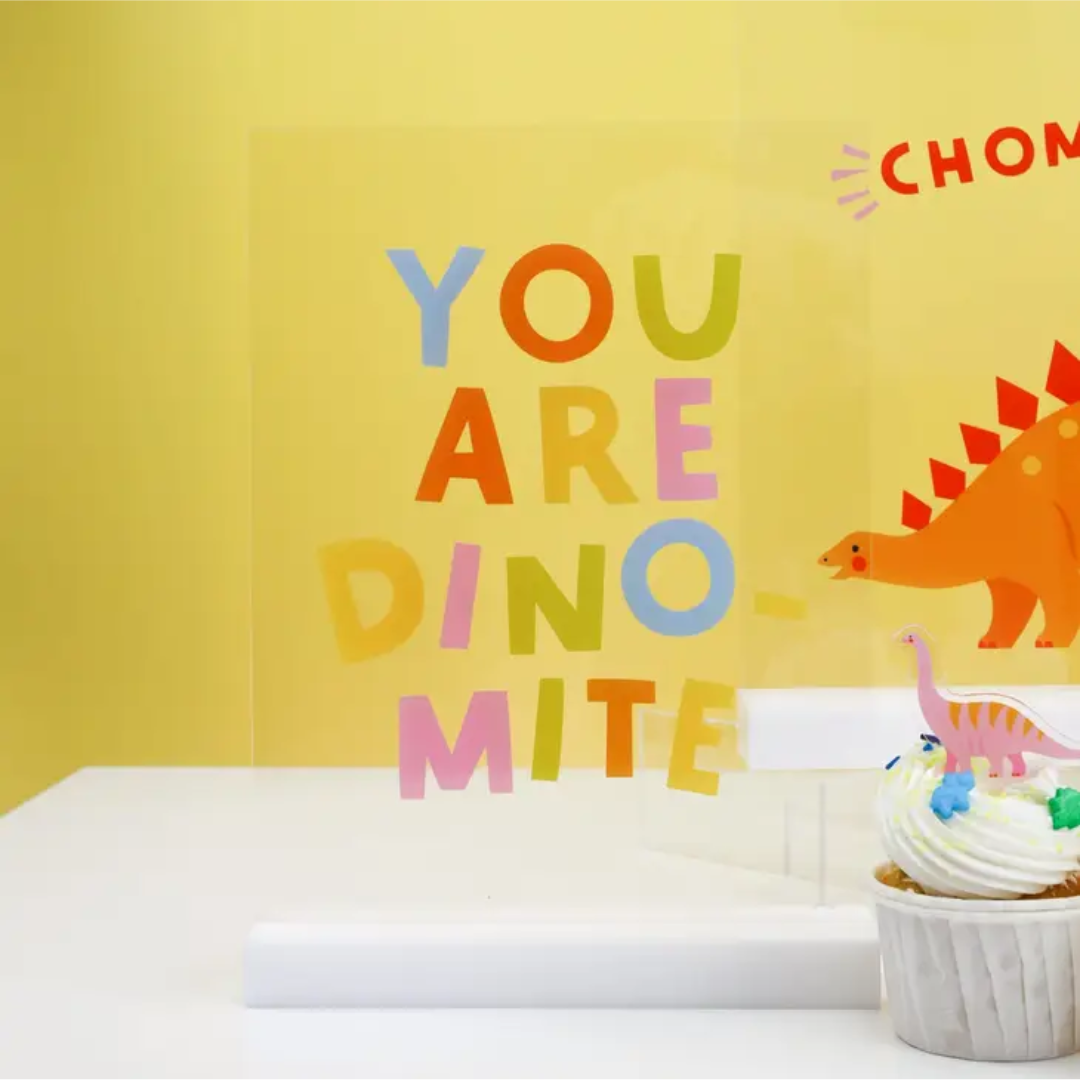 You are Dino-mite Acrylic Table Top Sign | Ellie and Piper